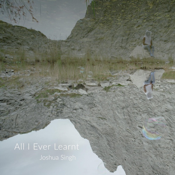 Joshua Singh – All I Ever Learnt [Review] – HipHop Paranoia